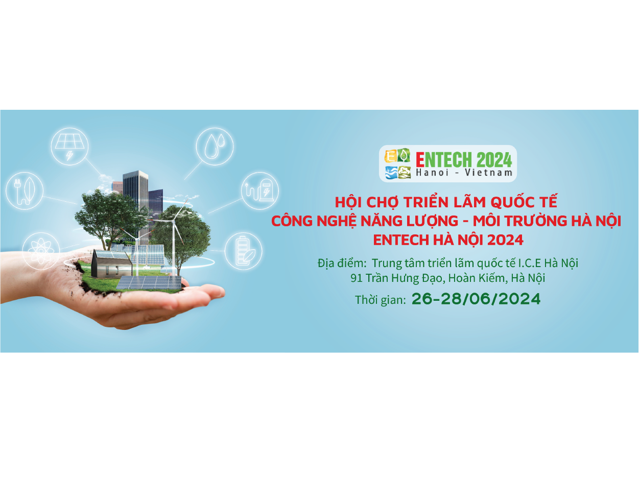 Chỉ Còn 3 Ngày Nữa: ENTECH HANOI 2024 Chính Thức Khai Mạc - ENTECH 2025